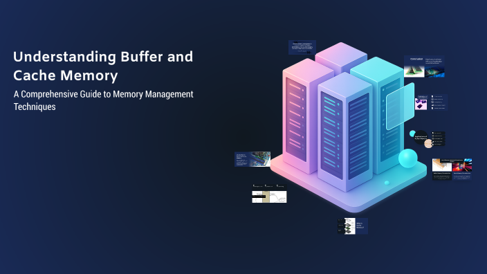 Understanding Buffer and Cache Memory by RDX乂 BHAI on Prezi