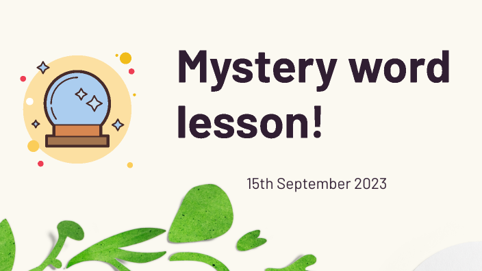 Mystery word lesson! by Junior School NLCS Jeju on Prezi