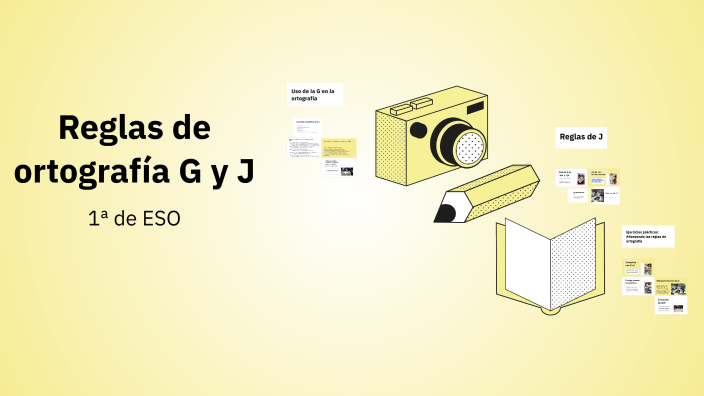 Reglas de ortografía G y J by Carmen Espinosa on Prezi