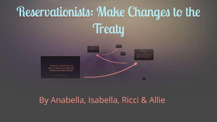 Treaty of Versailles: Reservationists by Bella Rodriguez on Prezi
