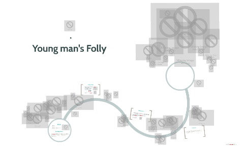 Young man's Folly by nathalia dagg on Prezi