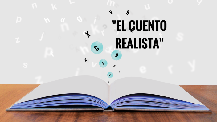 EL CUENTO REALISTA by Elisabeth Figueres on Prezi