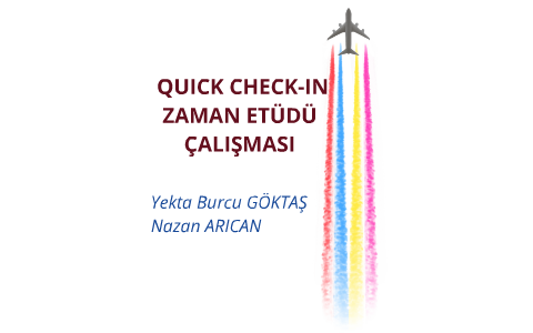 TÜRK HAVA YOLLARI QUİKC CHECK İN ZAMAN ETÜDÜ ÇALIŞMASI by Nazan Arıcan ...