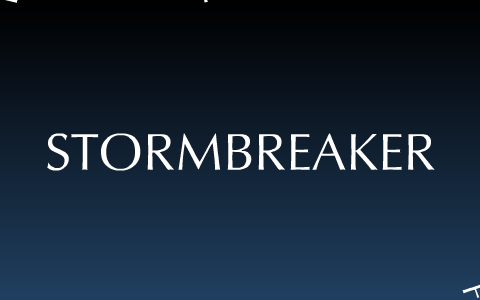 Stormbreaker project by Kylie Fritz on Prezi