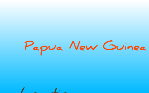 Papua New Guinea by Jessica Pira on Prezi