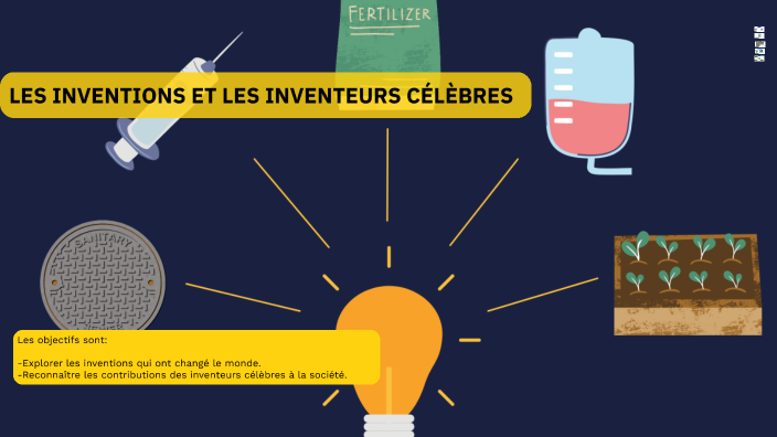 LES INVENTIONS ET LES INVENTEURS CÉLÈBRES by Abel Montes on Prezi