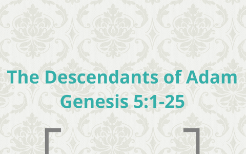The Descendants of Adam by Caleb Wong on Prezi