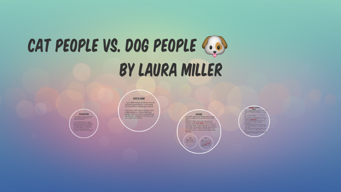 Cat People vs. Dog People by basitta minter on Prezi