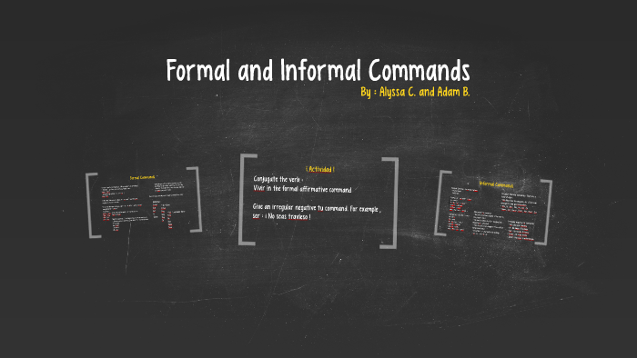 Formal and Informal Commands by Alyssa Crisostomo on Prezi