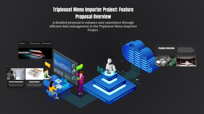 Tripleseat Menu Importer Project: Feature Proposal Overview by Jonathan Barbosa on Prezi