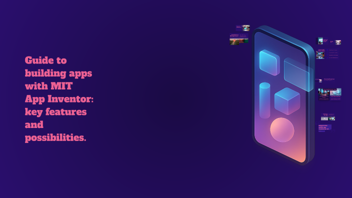 Exploring MIT App Inventor: Create Your Own Apps by Osaid Alfoqaha on Prezi