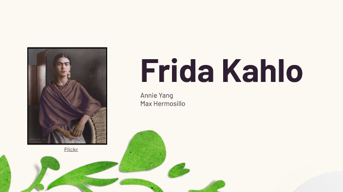 Frida Kahlo Timeline by Max Hermosillo on Prezi