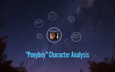 "Ponyboy" Character Analysis by Candice Wiseman on Prezi