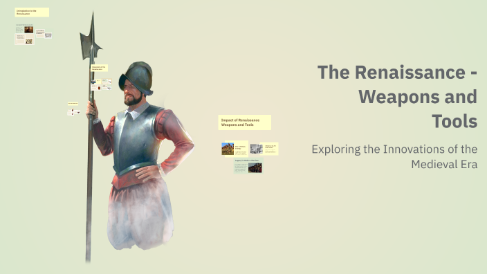 The Renaissance - Weapons and Tools by WANNERY SANTANA on Prezi