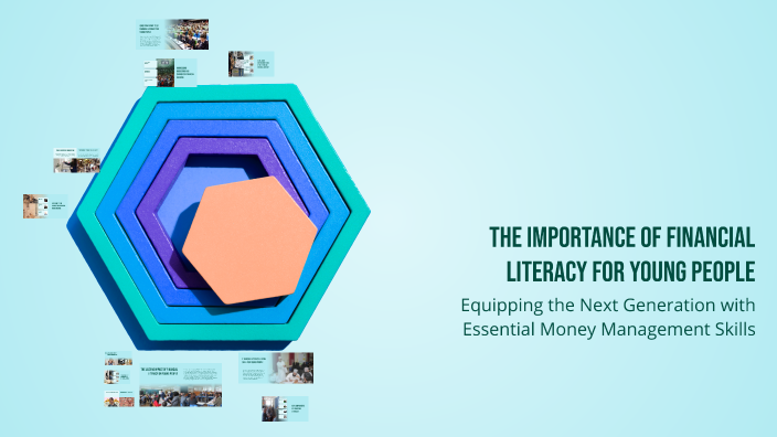 The Importance of Financial Literacy for Young People by n1Tr0 on Prezi