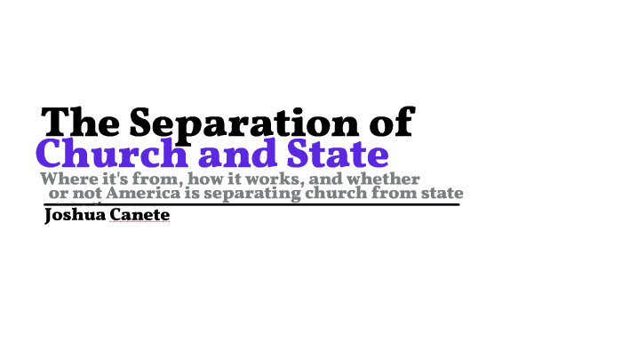 The Separation of Church and State by Joshua Canete on Prezi