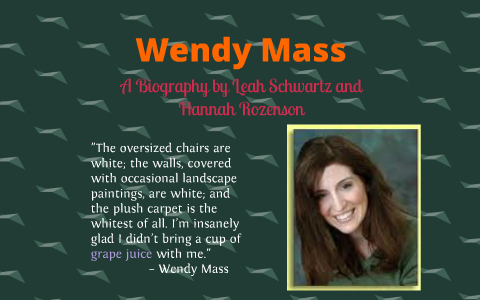 Wendy Mass Biography by Leah Hannah on Prezi