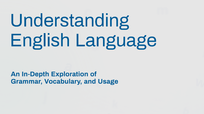 Understanding English Language by Nhi Nguyễn on Prezi