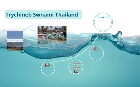 Trychineb Swnami Thailand by Gruff Roberts on Prezi