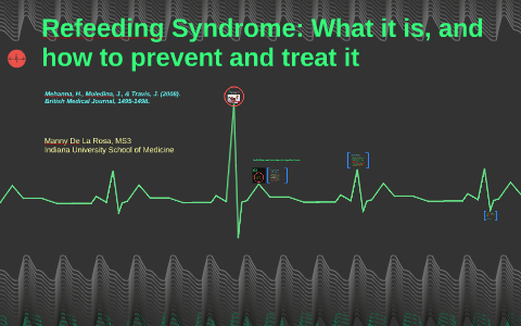 Refeeding Syndrome: What it is, and how to prevent and treat by Manny ...