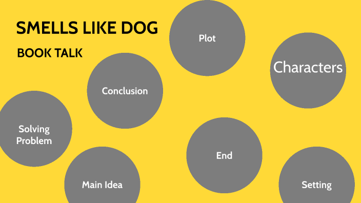 Smells like Dog Book Talk by Jacob Govan on Prezi