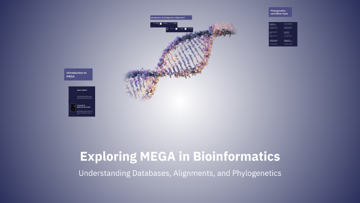 Exploring MEGA in Bioinformatics by Kirti Pandey on Prezi
