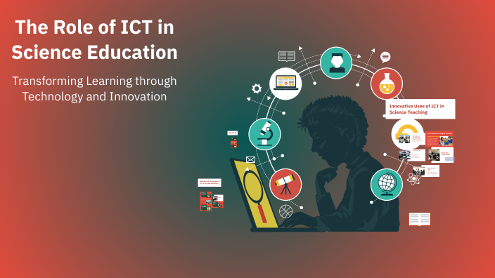 The Role of ICT in Science Education by kapil bajaj on Prezi