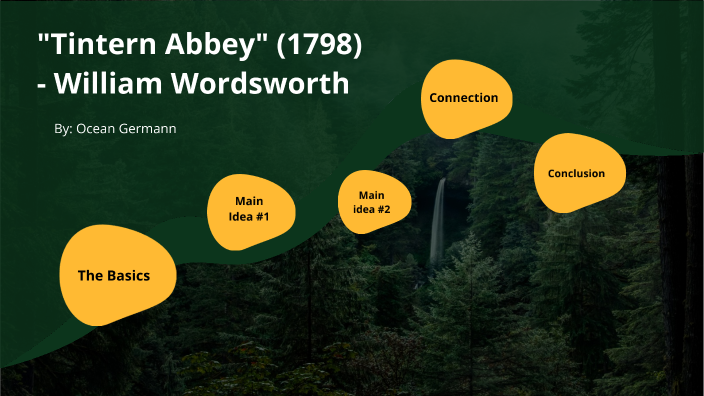 “Tintern Abbey” (1798) - William Wordsworth by Ocean Germann on Prezi
