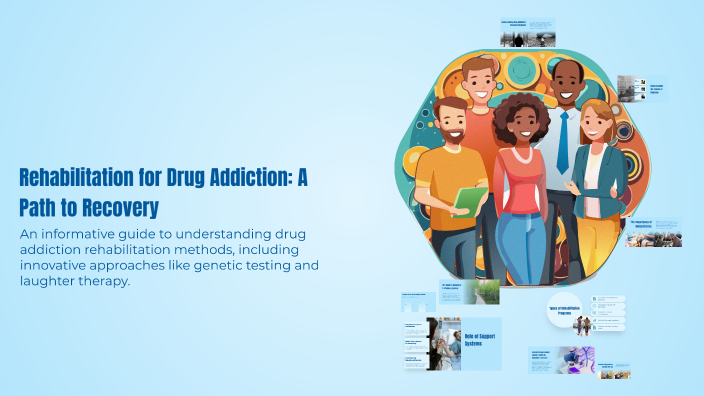 Rehabilitation for Drug Addiction: A Path to Recovery by ‘ on Prezi