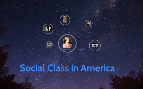 Social Class in America by Victoria Downton on Prezi