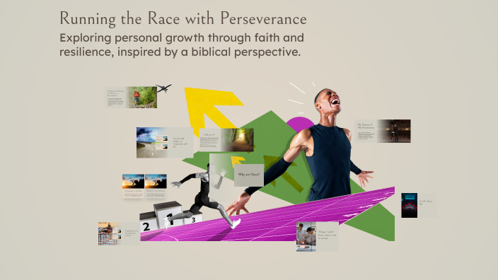 Running the Race with Perseverance by Ryan Derksen on Prezi