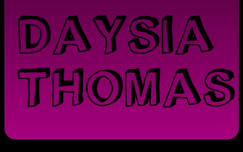 Daysia Thomas by cassie winebrenner on Prezi