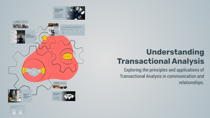 Understanding Transactional Analysis by Bareera Pk on Prezi