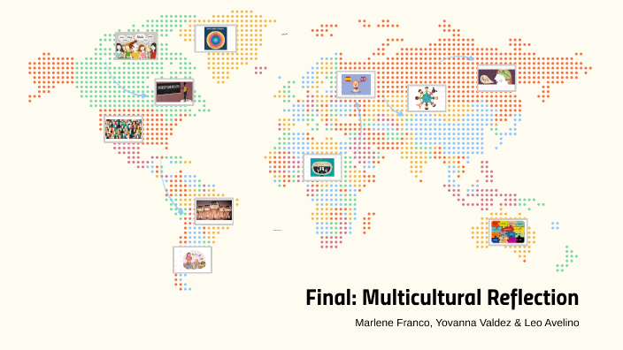 Final: Multicultural Reflection by Marlene Franco Flores on Prezi