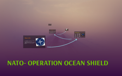 NATO- OPERATION OCEAN SHIELD by Leanne Eden on Prezi