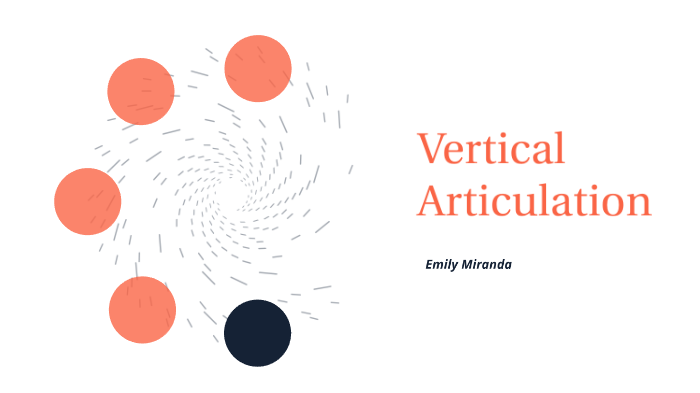 Vertical articulation by Emiy Miranda on Prezi