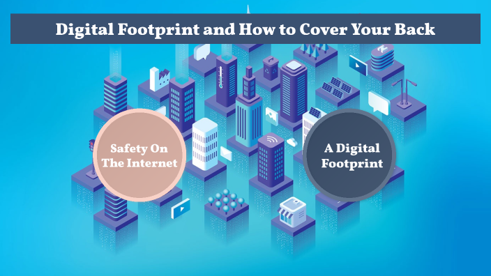 Safety On The Internet and A Digital Footprint by Leighton Edwards on Prezi