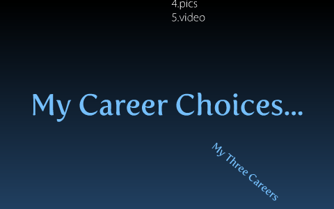 My Career Choices by Brandon Boltz on Prezi