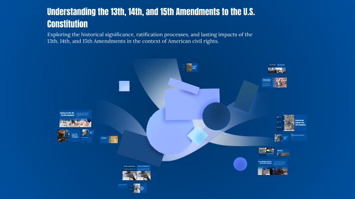 Understanding the 13th, 14th, and 15th Amendments to the U.S ...