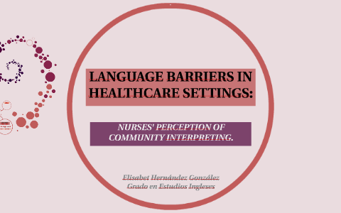 LANGUAGE BARRIERS IN HEALTHCARE SETTINGS: by Elisabet Hernández ...