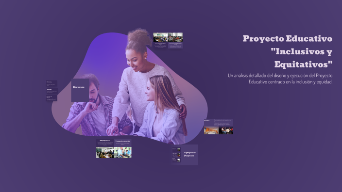 Proyecto Educativo "Inclusivos y Equitativos" by Fabiola Bolaños on Prezi