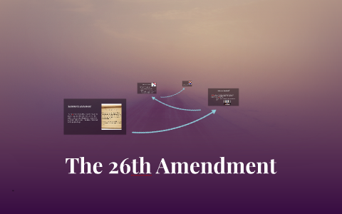 The 26th Amendment by taylor loveall