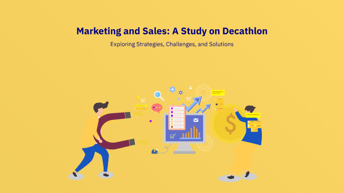 Marketing and Sales: A Study on Decathlon by Aarambhi Gaikwad on Prezi