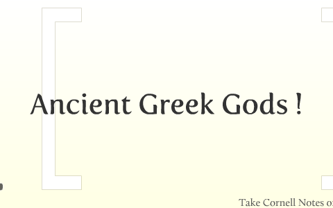 Cornell Notes of Greek Gods. by Danielle Kessler on Prezi