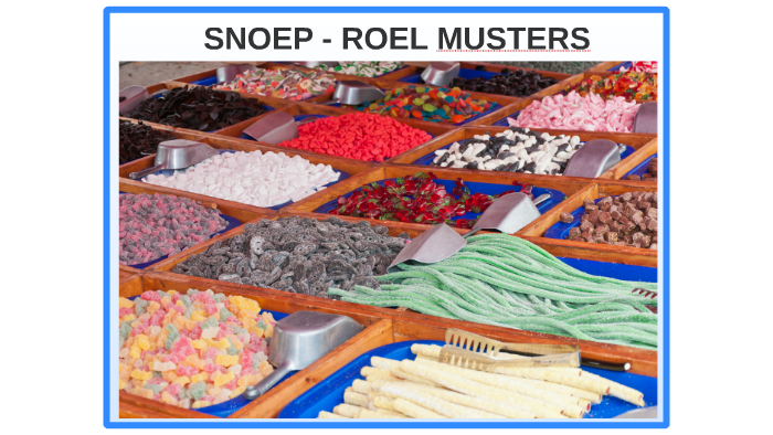 SNOEP - ROEL MUSTERS by Twan Musters on Prezi