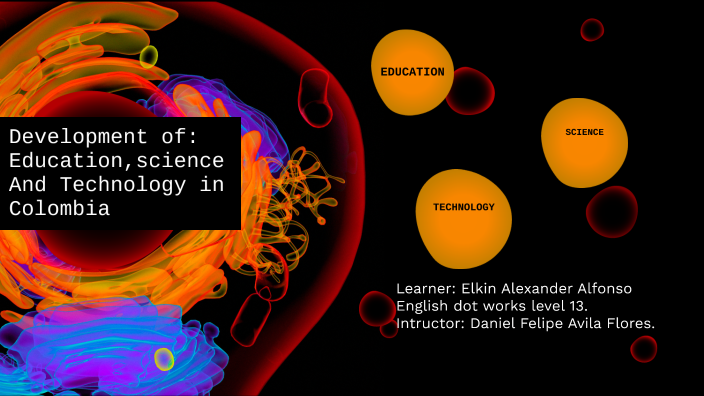 Education,science And Technology in Colombia by Elkin Alexander on Prezi