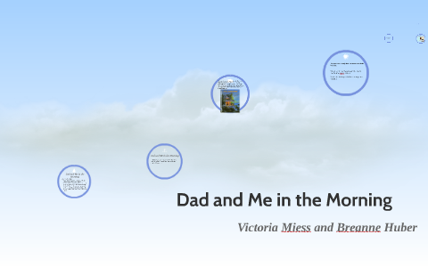 Dad and Me in the Morning by Victoria Miess