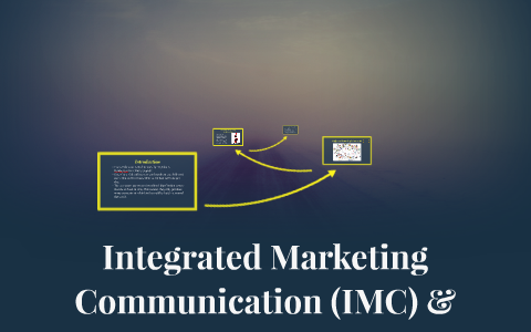 Integrated Marketing Communication (IMC) & Advertising by Jordan Walker ...