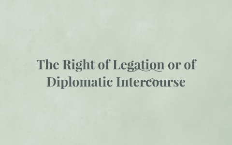The Right of Legation or of Diplomatic Intercourse by Nariv Vicario on ...