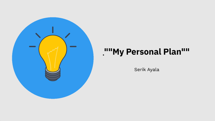 "My Personal Plan" by ayala Serik on Prezi